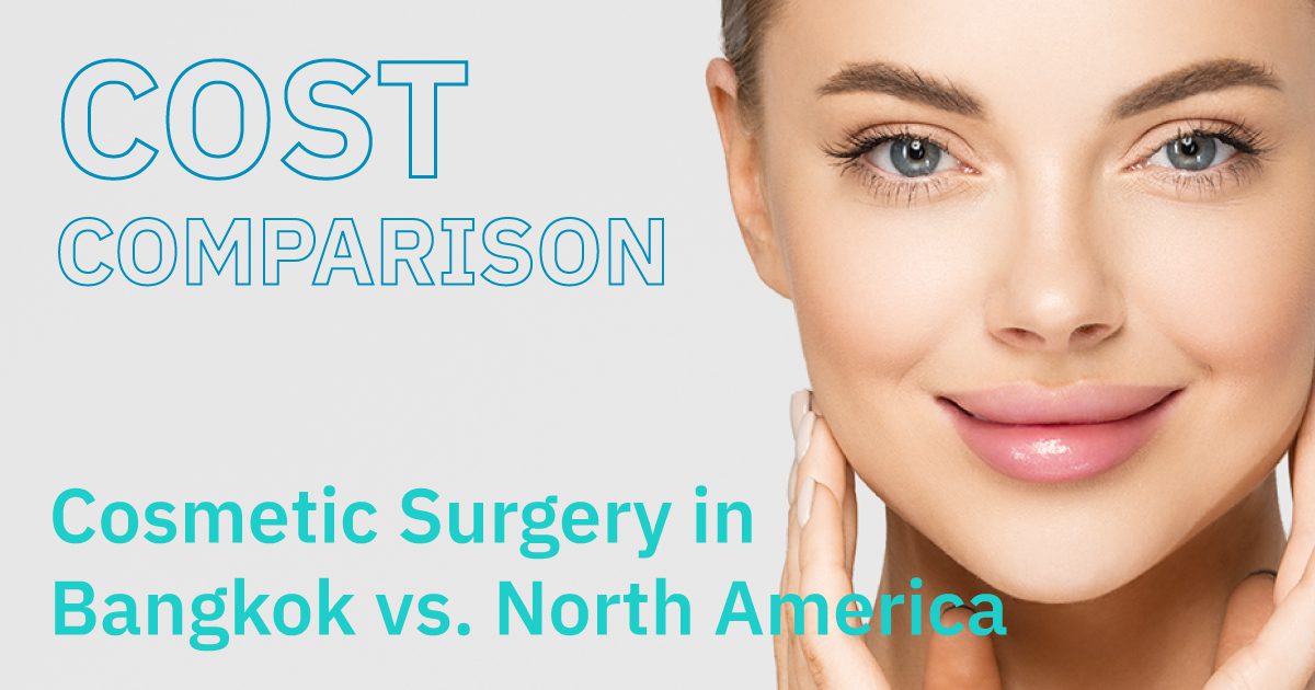 Cost Comparison: Cosmetic Surgery in Bangkok vs. North America ...