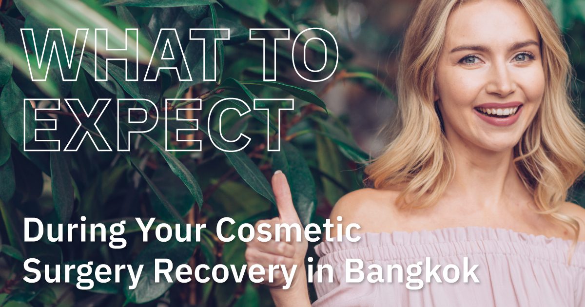What to Expect During Cosmetic Surgery Recovery in Bangkok - BeautUp Clinic